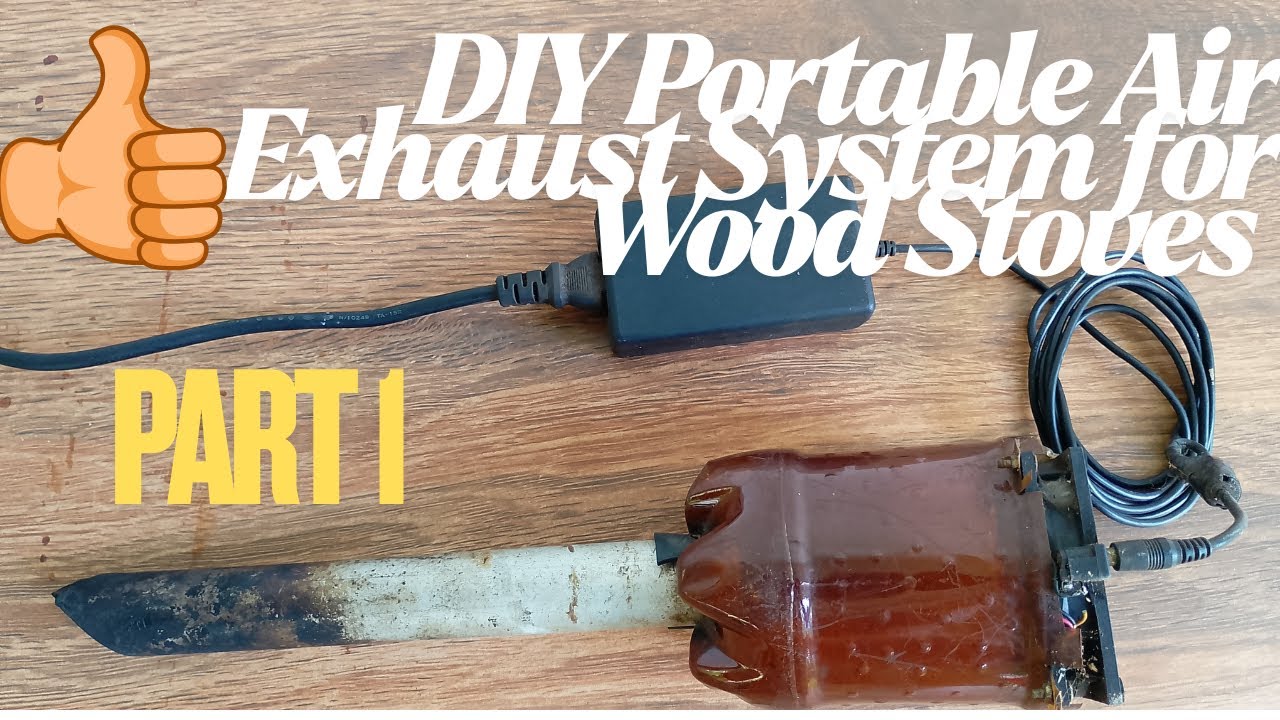 PART 1: Portable Air Exhaust System for Wood Stoves – Efficient DIY Ventilation Hack! - YouTube