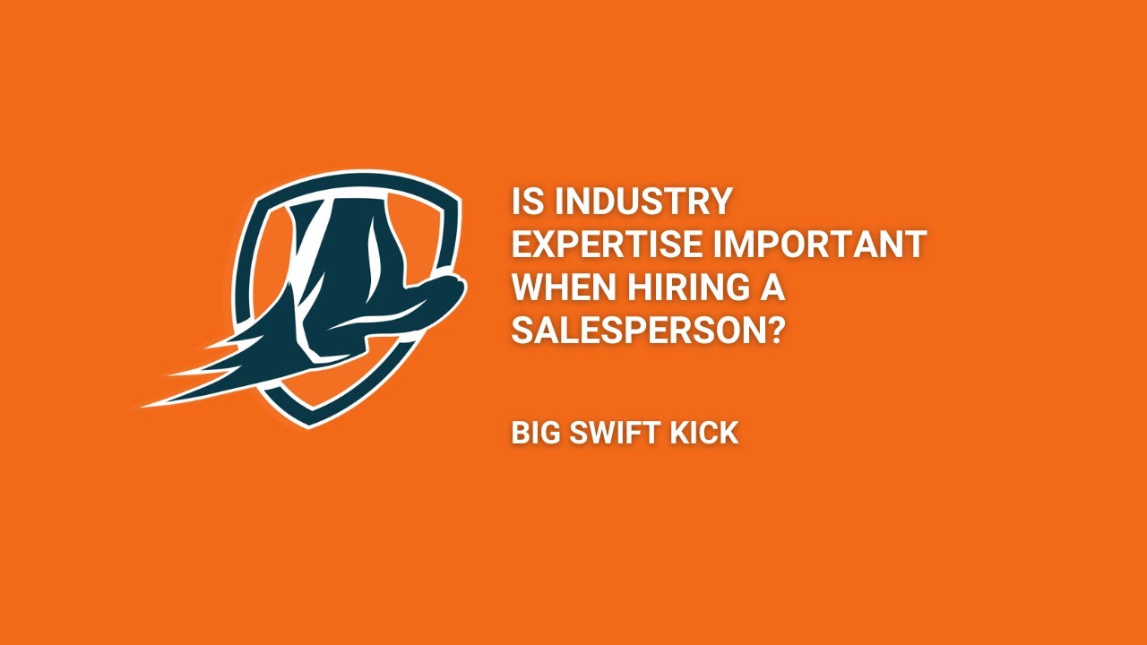 Is Industry Expertise Important When Hiring A Salesperson YouTube is-industry-expertise-important-when-hiring-a-salesperson-youtube