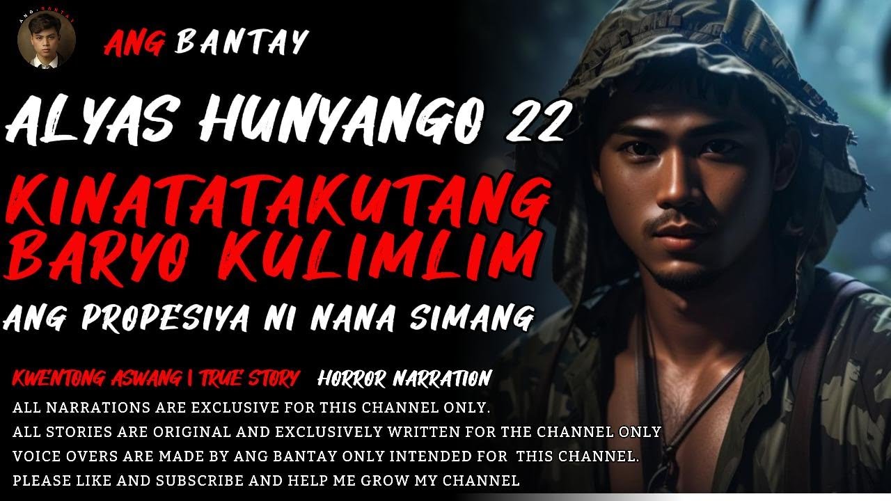 ALYAS HUNYANGO 22 KINATATAKUTANG BARYO KULIMLIM | KWENTONG ASWANG ...
