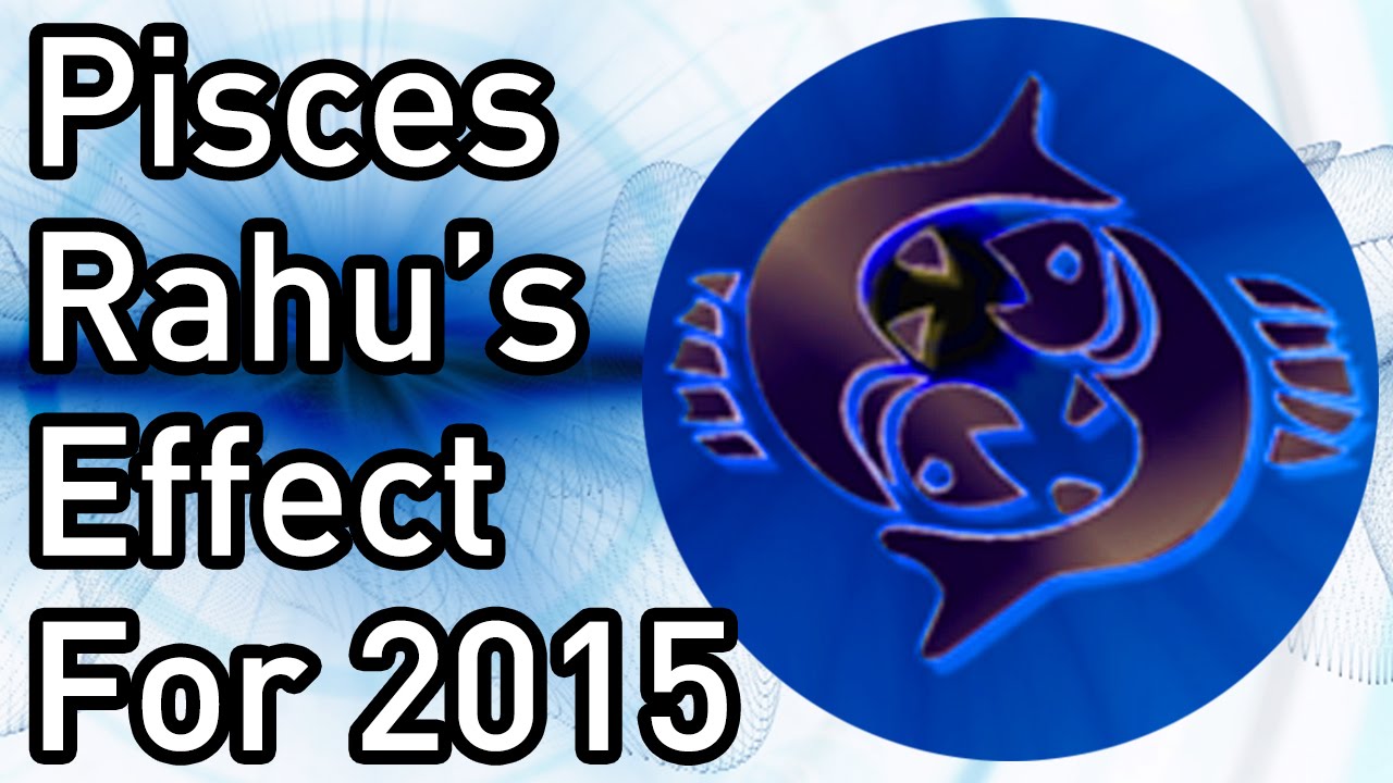 Pisces Rahu's Effect For 2015 in Hindi | Prakash Astrologer - YouTube