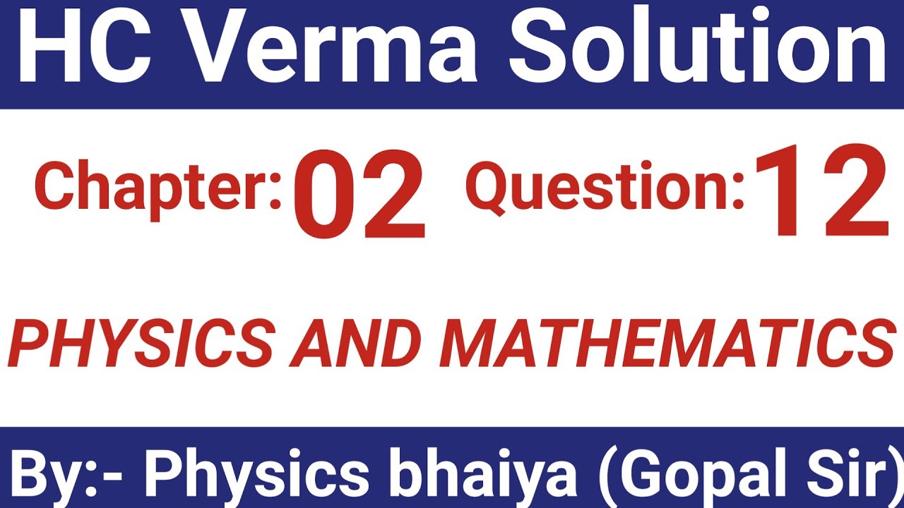 H.C. Verma Solutions - Physics and Mathematics - Chapter 2, Question 12 ...