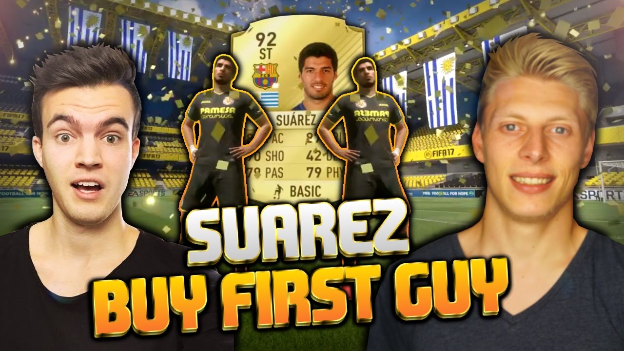 FIFA 17: SUAREZ BUY FIRST GUY WAGER MATCH!! - YouTube