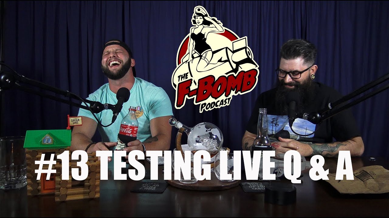 The F Bomb Podcast - #13 TESTING LIVE Q & A - YouTube