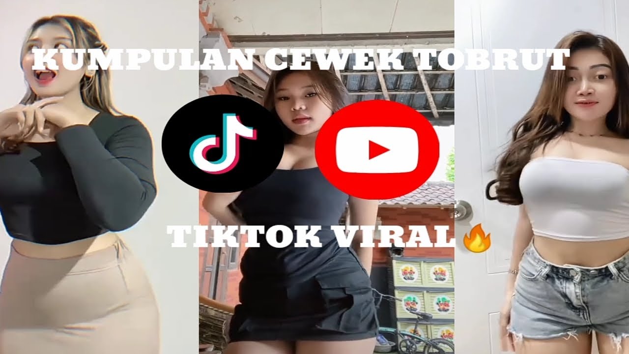 KUMPULAN CEWEK TOBRUT TIKTOK TERBARU VIRALL‼️🔥 - YouTube