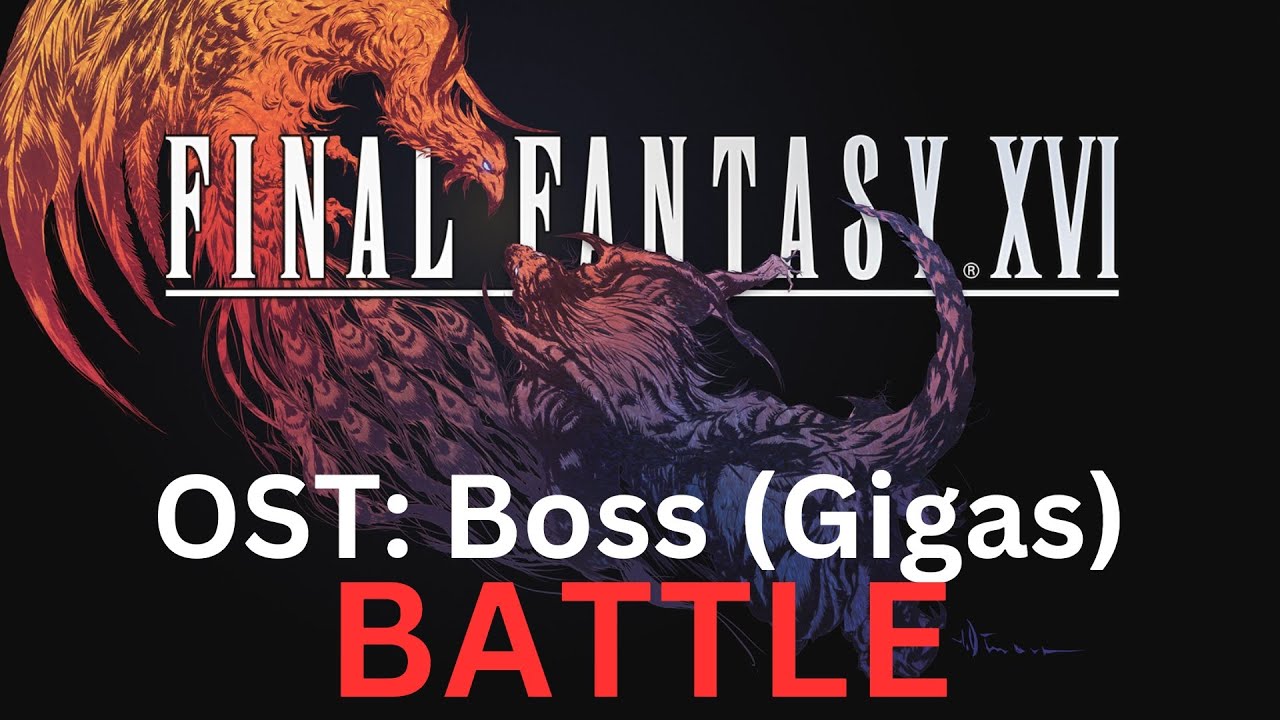 "On the Shoulders of Giants" FFXVI OST 014 (Gigas Boss Theme) - YouTube ...