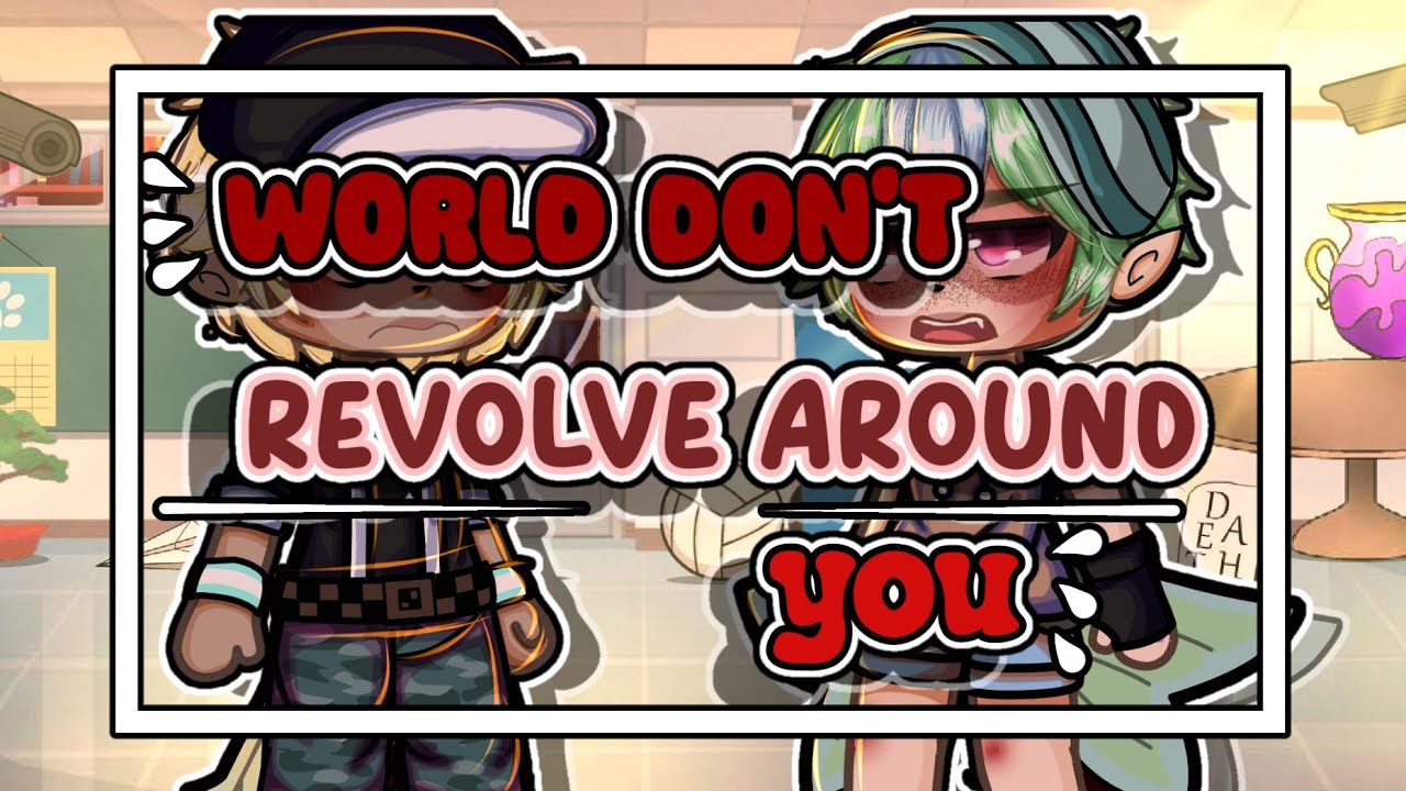 [🥞]-..𝚠𝚘𝚛𝚕𝚍 𝙳𝚘𝚗'𝚝 𝚛𝚎𝚟𝚘𝚕𝚟𝚎 𝚊𝚛𝚘𝚞𝚗𝚍 𝚢𝚘𝚞..-[🥞]//🕸𝐆𝐂🍀||🌷𝕄𝕖𝕞𝕖🌕||🍉ᑎ𝒪𝒪ᖇᘜ💫||🌻 ...