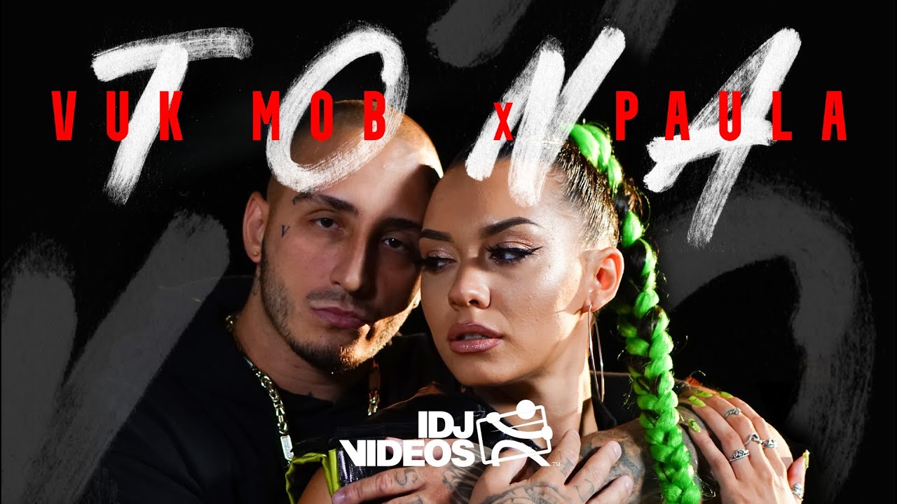 VUK MOB X PAULA - TONA (OFFICIAL VIDEO) - YouTube