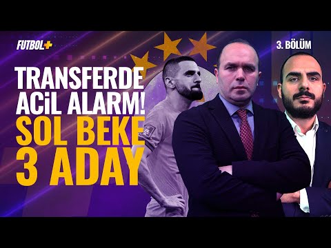 Transferde acil alarm! Sol beke 3 aday | Savaş Çorlu #Galatasaray