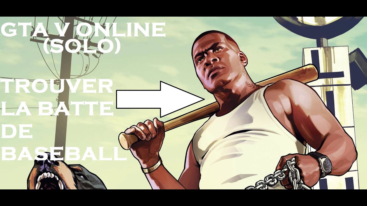 GTA V ONLINE AVOIR LA BATTE DE BASEBALL - YouTube