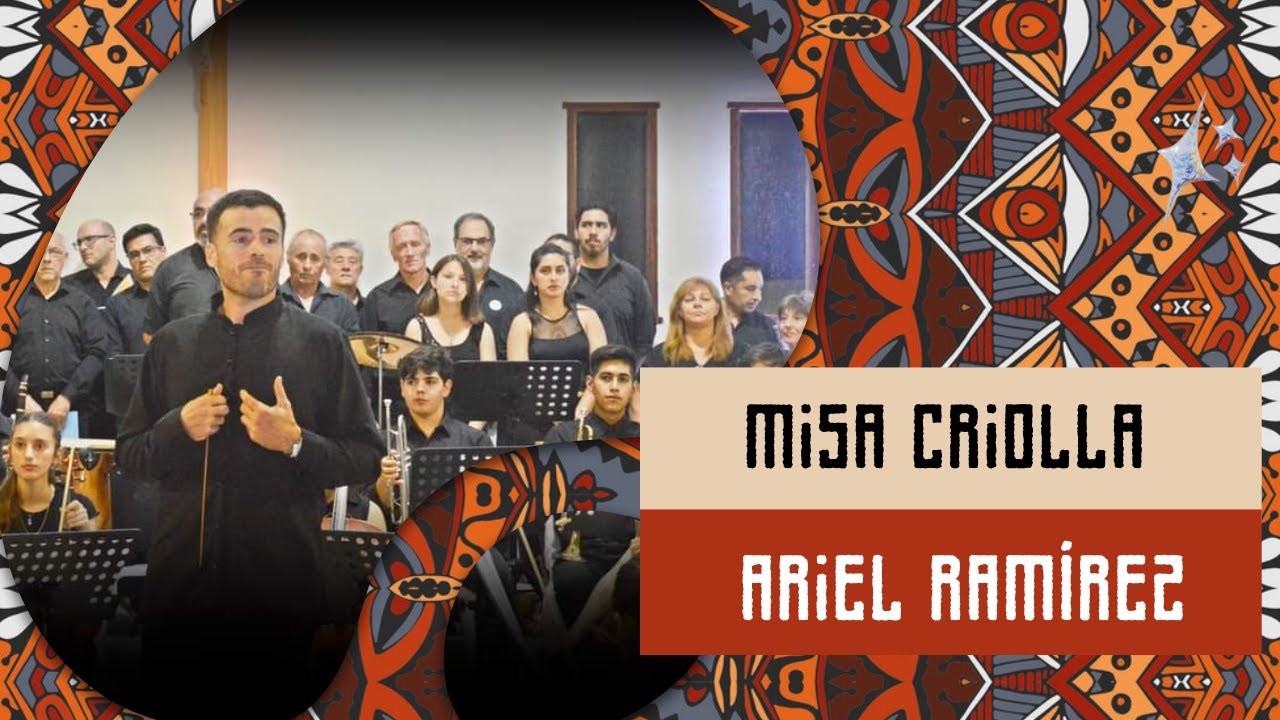 Misa Criolla (Ariel Ramírez) - Orquesta y Coro - YouTube