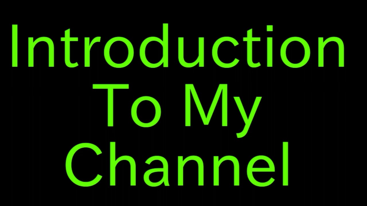 Introduction To My Channel - YouTube