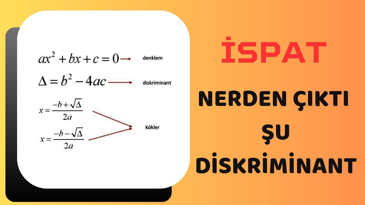 Diskriminant, Kökler Toplamı ve Çarpımı Nereden Geliyor | -b/a ve -b/2a ...