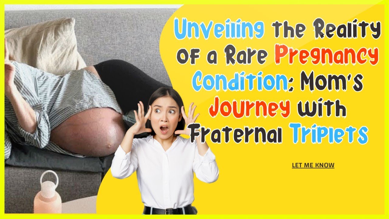 Unveiling the Reality of a Rare Pregnancy Condition: Mom's Journey with ...
