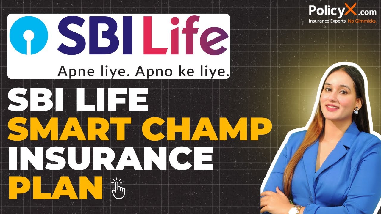 SBI Life Smart Champ Insurance Plan 2025 | SBI Life Smart Champ ...