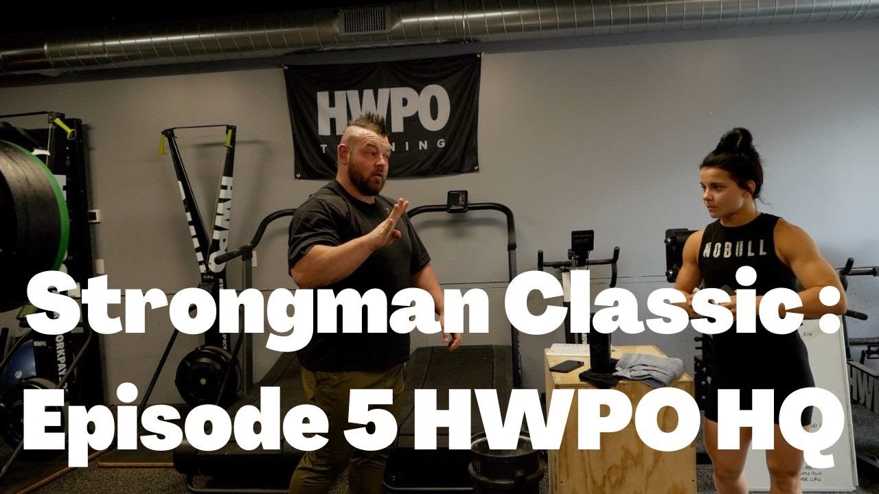 Strongman Classic Training Episode 5 HWPO HQ - YouTube
