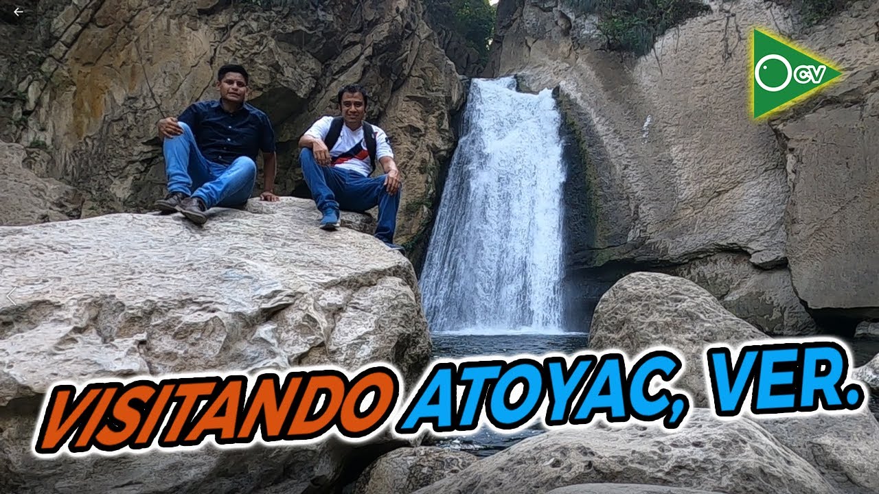ATOYAC VERACRUZ, ¡Tienes que visitarlo! | SUSCRÍBETE - YouTube