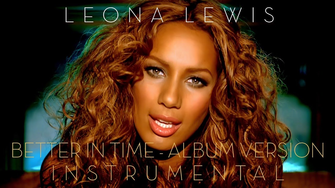 Leona Lewis - Better In Time (Album Version Instrumental) - YouTube