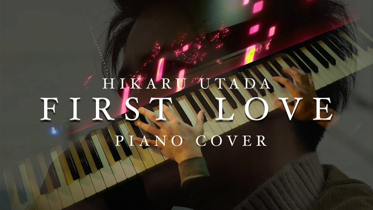 Hikaru Utada - "First Love" (A Piano Rendition by Dennis Garretson ...