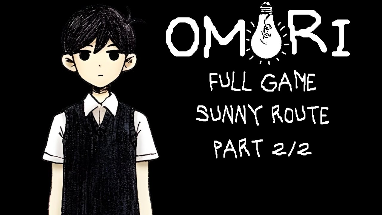 Omori - Full Game: Sunny Route Part 2/2 - HD - Longplay - No Commentary ...