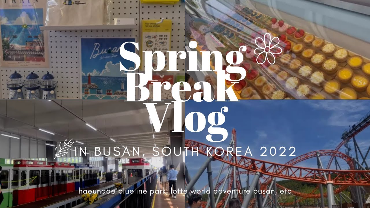 Life in Korea🇰🇷: Spring Break Vlog, Busan 2022(Haeundae Blueline Park ...