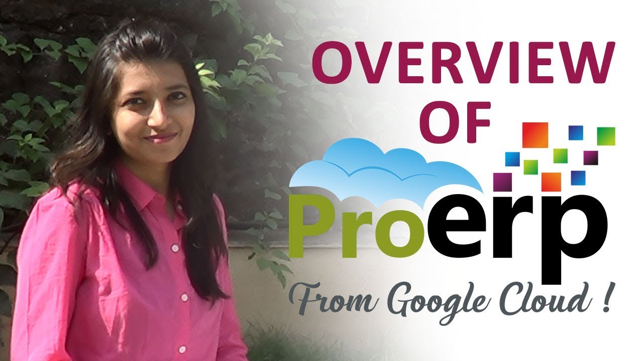 Highlights Of ProERP, Google Cloud Based ERP Solution - YouTube