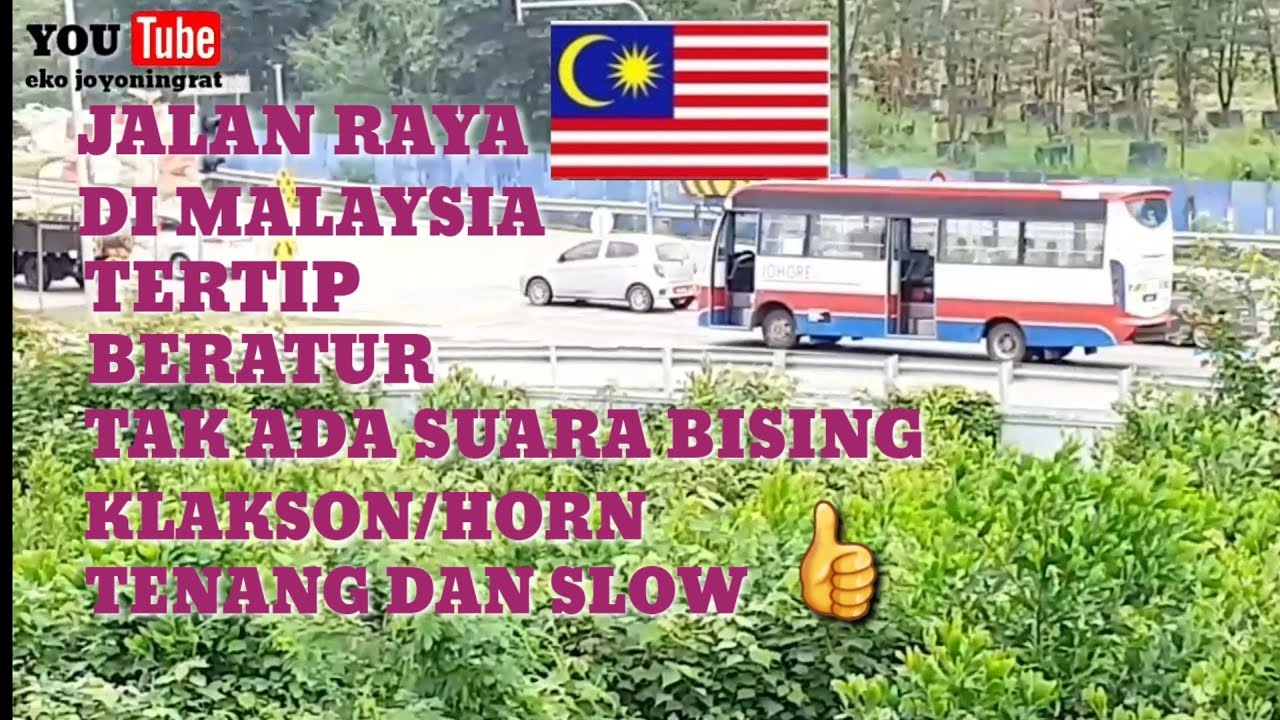 JALAN RAYA DI MALAYSIA TERTIB,BERATUR DAN TAK ADA SUARA BISING KLAKSON ...