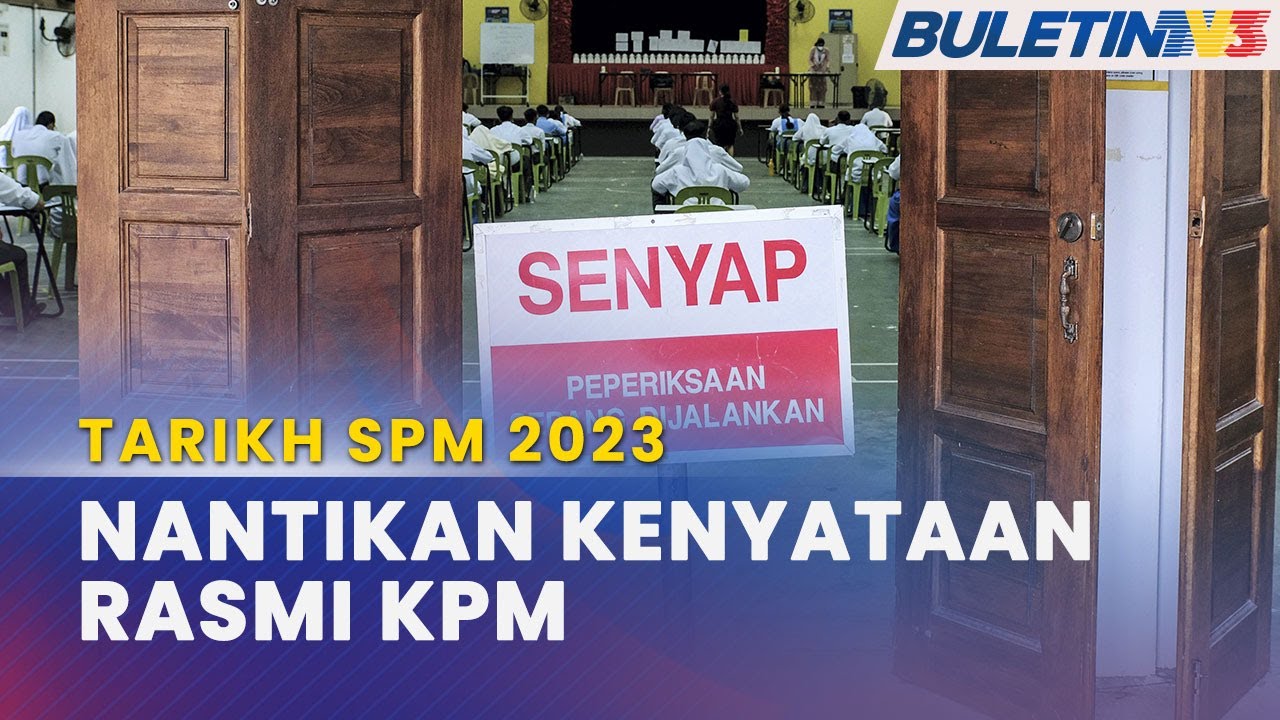 KPM | SPM 2023 Diawalkan, Bakal Keluar Kenyataan Rasmi - Fadhlina - YouTube