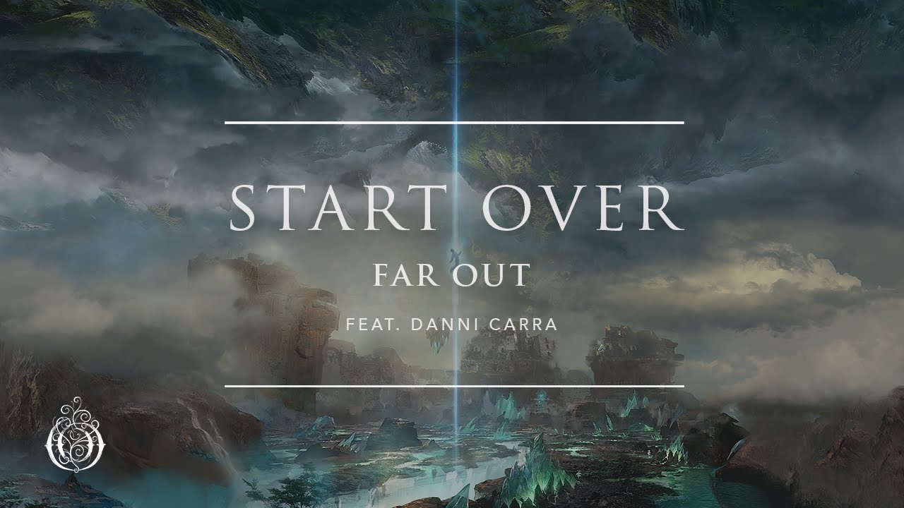 Far Out - Start Over (feat. Danni Carra) | Ophelia Records - YouTube