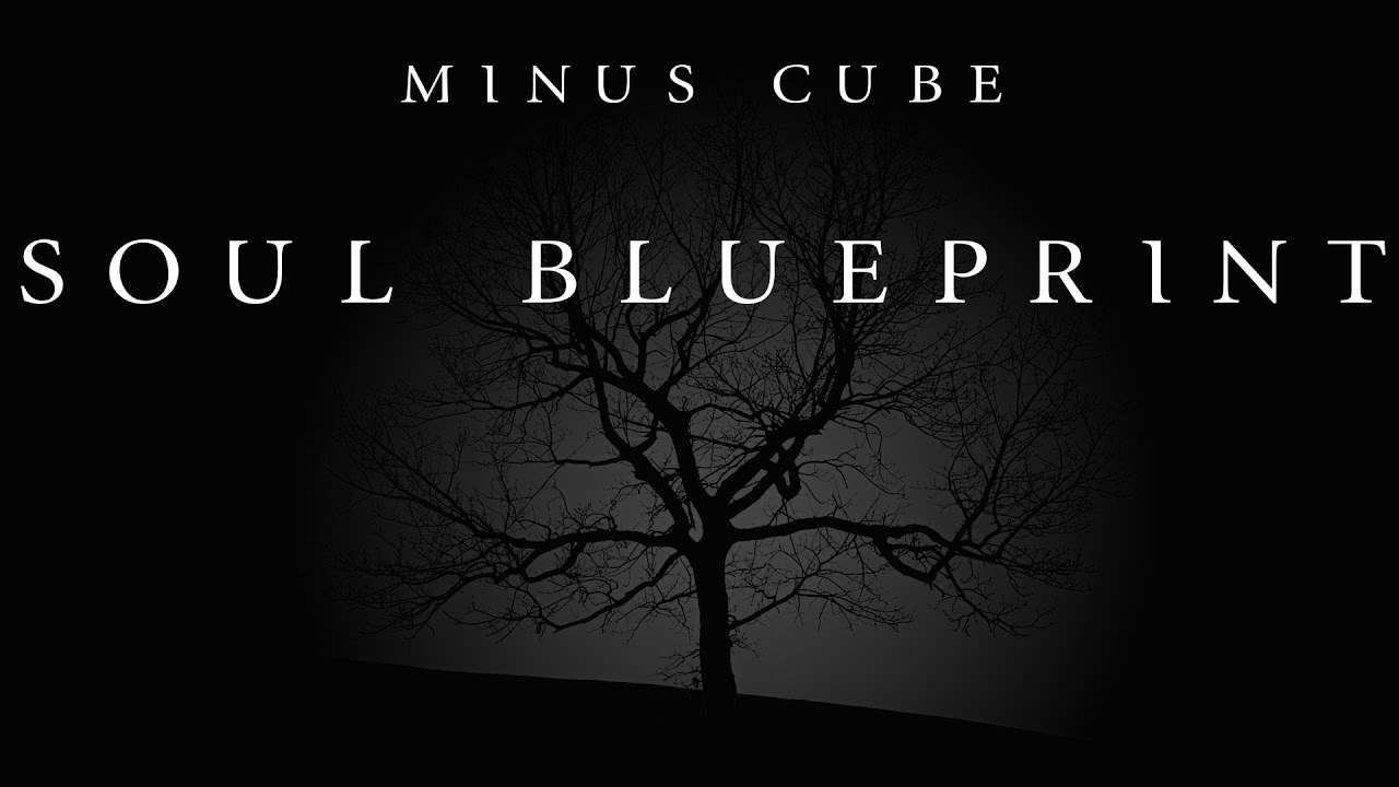 Soul Blueprint | Minus Cube - YouTube