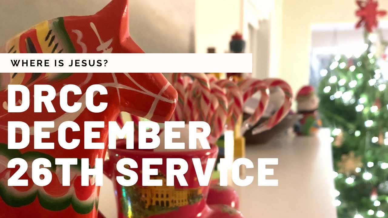 DRCC December 26th Service, 2021 - YouTube