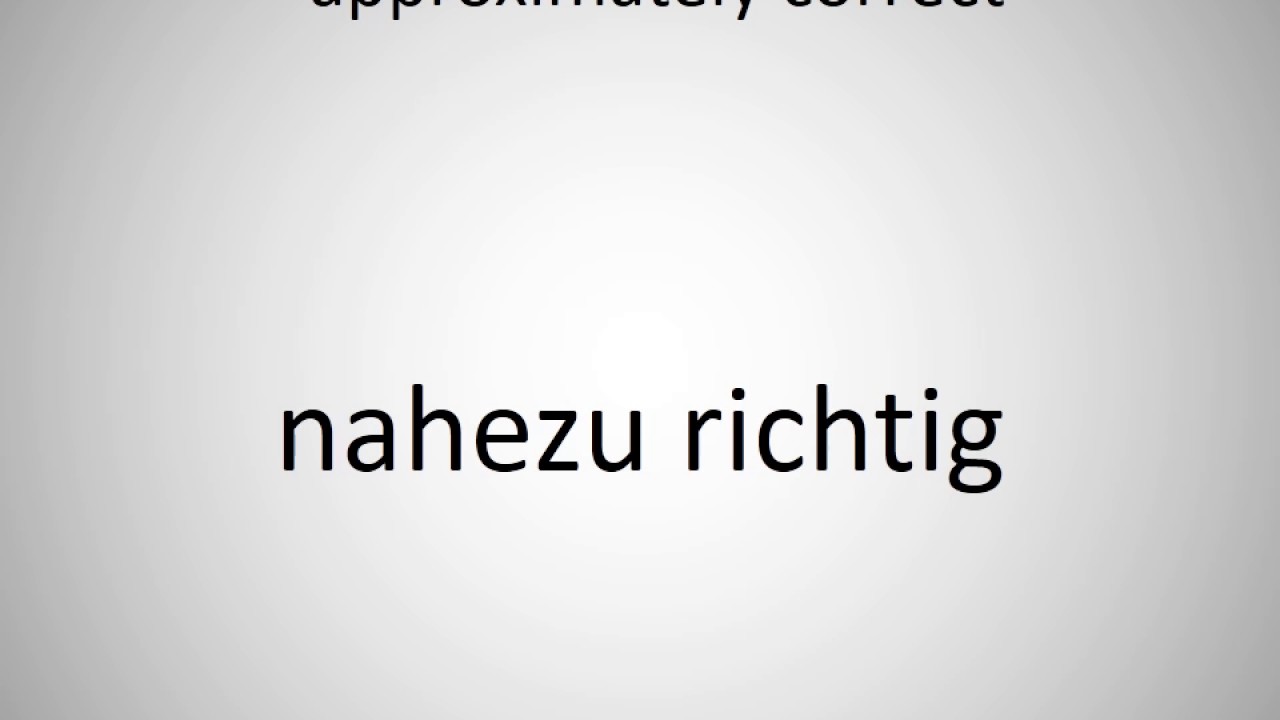 how-to-say-approximately-correct-in-german-youtube