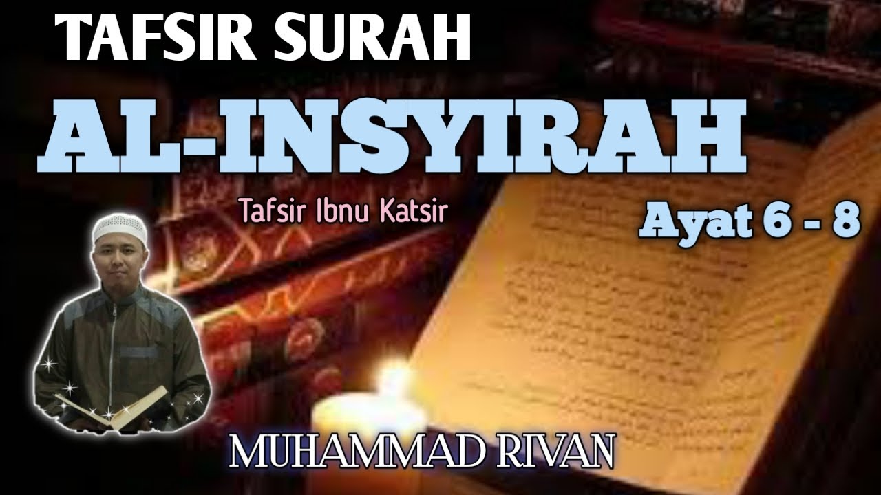 TAFSIR SURAH AL-INSYIRAH AYAT 6 - 8 oleh Ustadz Muhammad Rivan - YouTube