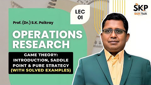GAME THEORY | OPERATIONS RESEARCH | By Prof. (Dr.) S.K. Paikray - YouTube