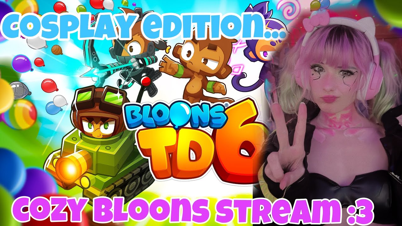 cozy bloons stream !! (rebecca cosplay special) #bloonstd6 - YouTube