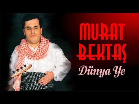 Murat Bektaş - Dunyaye