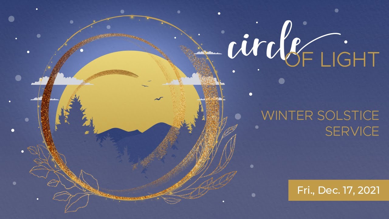 🔴 12/17/2021 Winter Solstice Service | Circle of Light - YouTube
