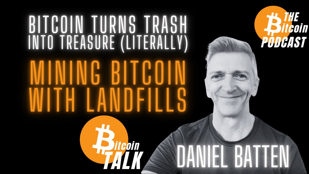 Bitcoin Turns Trash Into Treasure (Literally) - Daniel Batten (Bitcoin ...