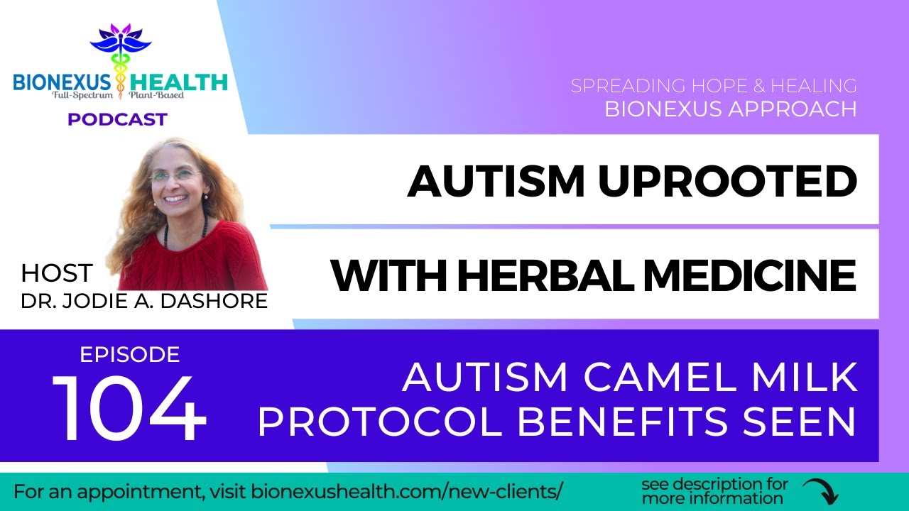 Episode 104: Autism Uprooted | The Power of Camel Milk in Autism ...