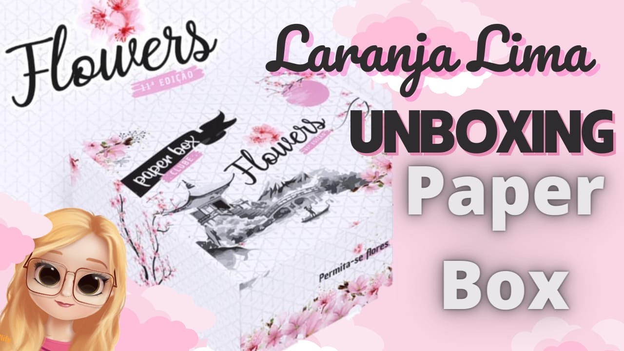 Paper Box, Tema Flowers, Caixa Top Max da Laranja Lima.🌸🌸🌺 - YouTube
