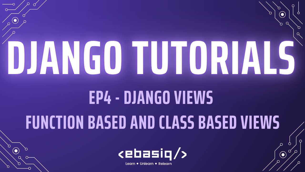 Django Tutorials - Episode 4 – Django Views (Function-Based & Class-Based) - YouTube