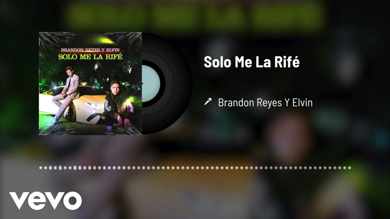 Brandon Reyes y Elvin - Solo Me La Rifé (Audio) - YouTube