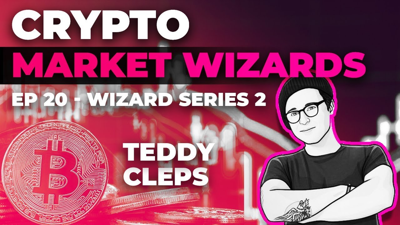 Ep 20 - Crypto Market Wizards Series Chapter 2 - Teddy Cleps - YouTube