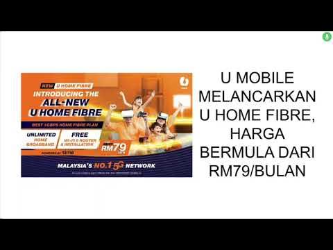 U MOBILE MELANCARKAN U HOME FIBRE, HARGA BERMULA SERENDAH RM79/BLN - YouTube
