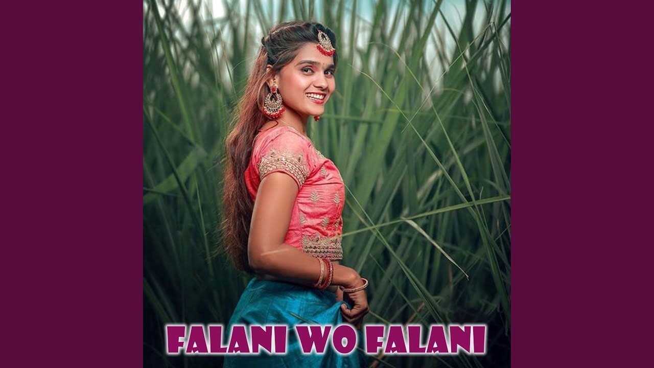 Falani Wo Falani (feat. Sakshi Bhandari) - YouTube