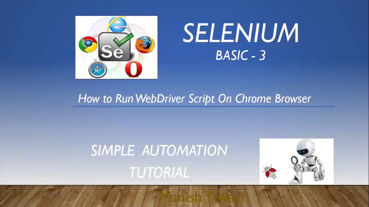 Selenium Basic 3 How To Run Webdriver Script On Chrome Browser Youtube