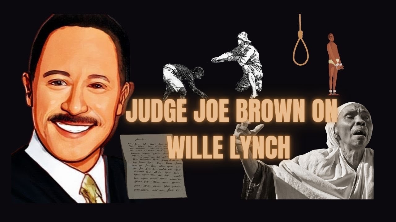 JUDGE JOE BROWN ON WILLIE LYNCH - YouTube