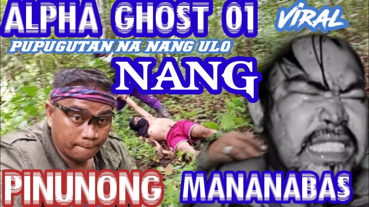 ALPHA GHOST 01 PUPUGUTAN NA NANG ULO NG HARING MANANABAS OMG! - YouTube