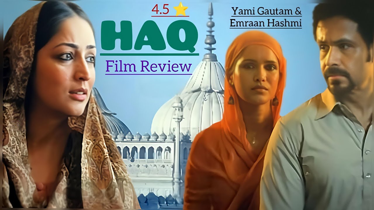 Haq film review | Yami Gautam | Emraan Hashmi | social justice | best ...