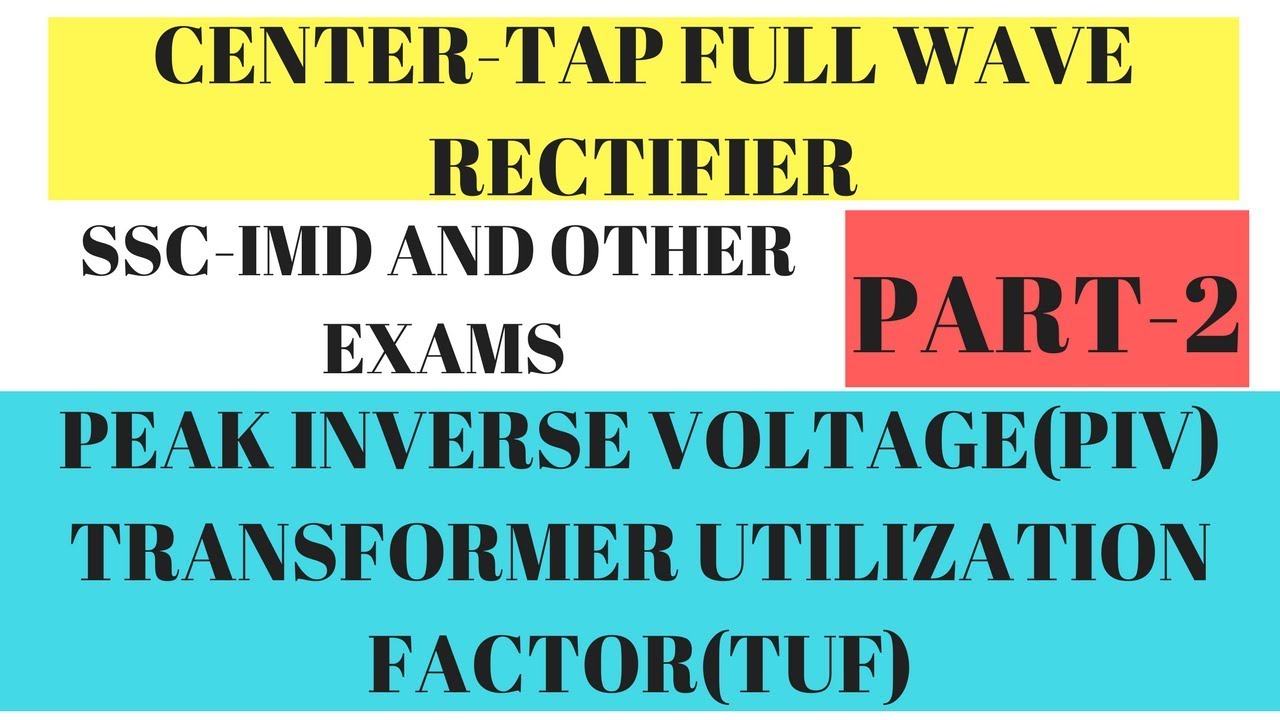 Peak Inverse Voltage | Transformer Utilization Factor | Center -Tap ...