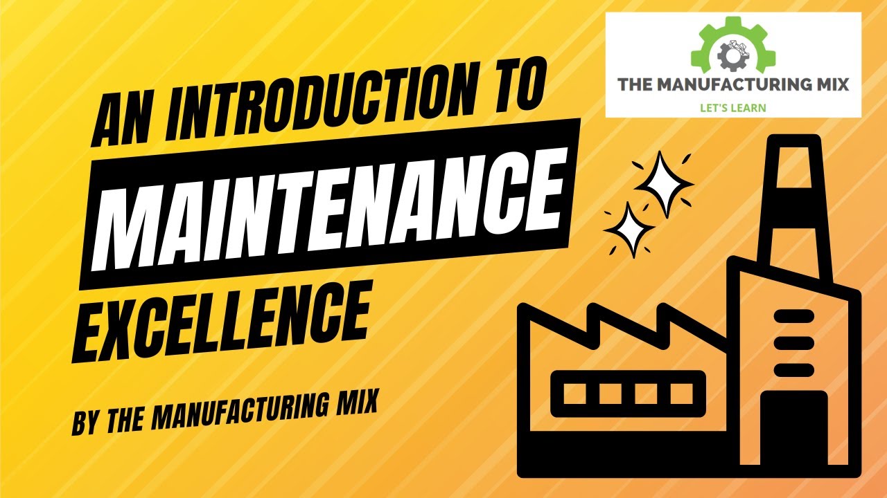 Introduction To Maintenance Excellence - YouTube